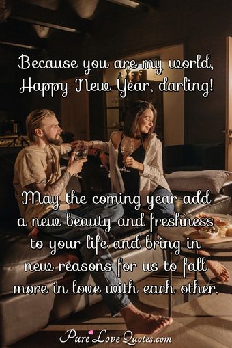 You are all the reasons I need to celebrate New year. Happy New Year's ...