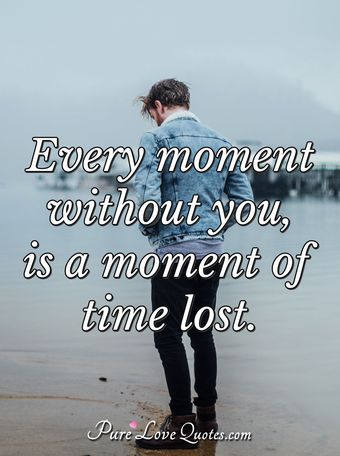 Imagining a life without you is something that is impossible, you make ...