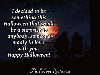 You're my very favorite boo. Happy Halloween! | PureLoveQuotes