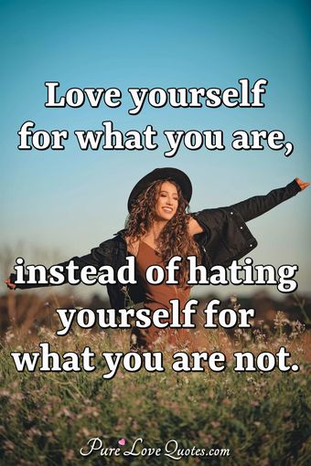 76 Love Yourself Quotes to Love Yourself for Who You Are | PureLoveQuotes
