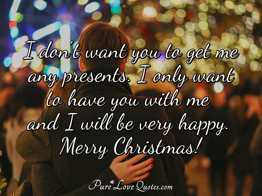 I Don t Want You To Get Me Any Presents I Only Want To Have You With i-don-t-want-you-to-get-me-any-presents-i-only-want-to-have-you-with