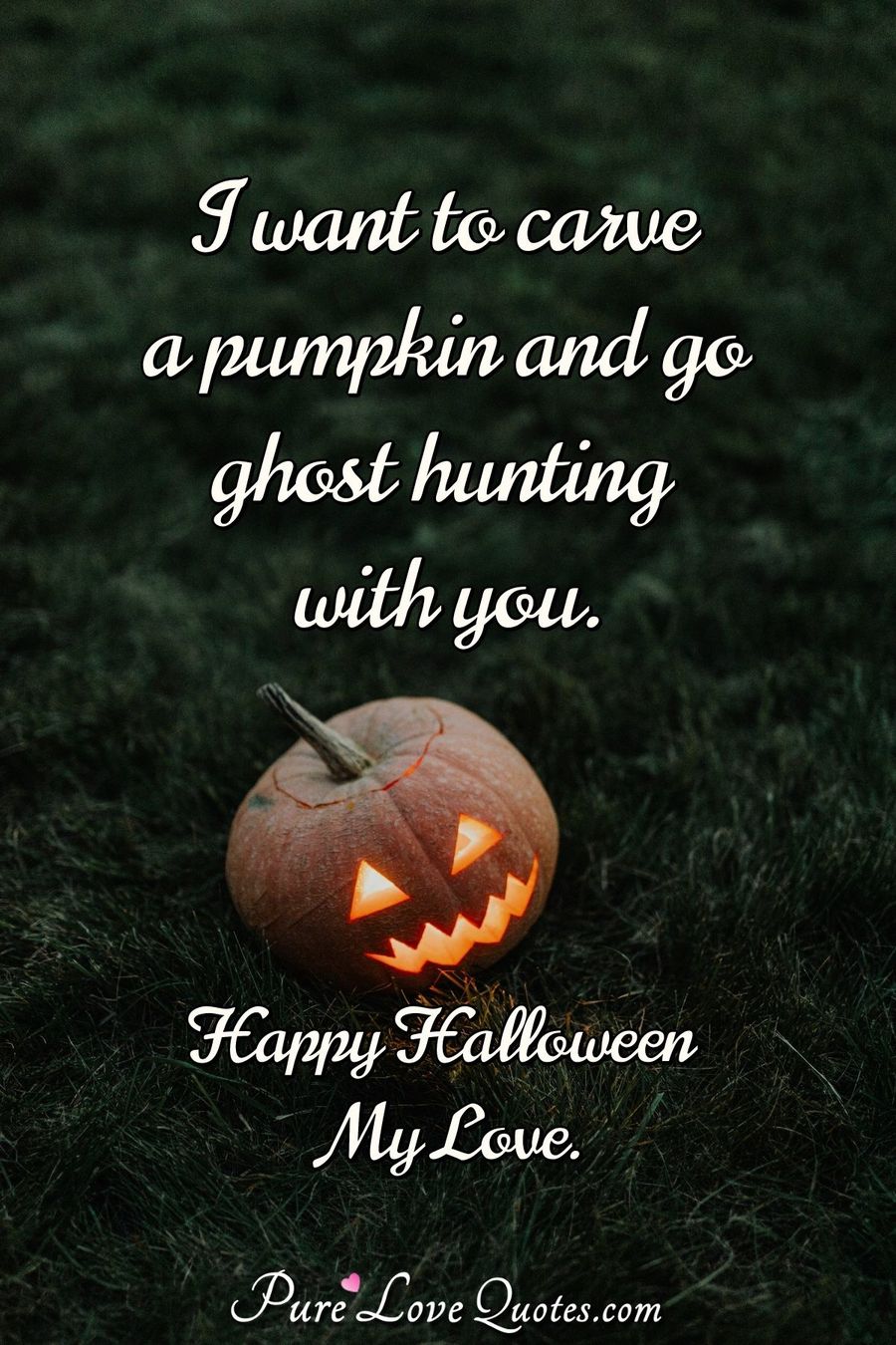 I want to carve a pumpkin and go ghost hunting with you. Happy ...