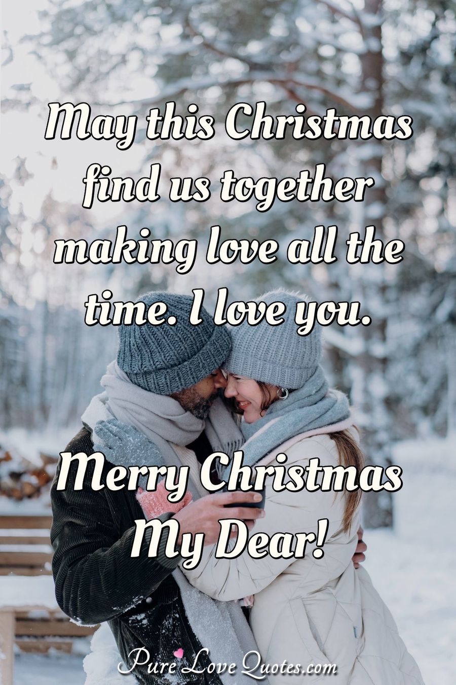 May this Christmas find us together making love all the time. I love ...
