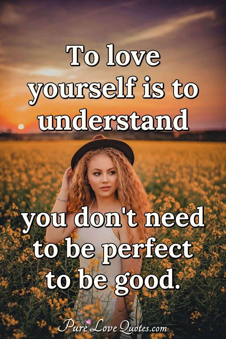 To Love Yourself Is To Understand You Don t Need To Be Perfect To Be to-love-yourself-is-to-understand-you-don-t-need-to-be-perfect-to-be