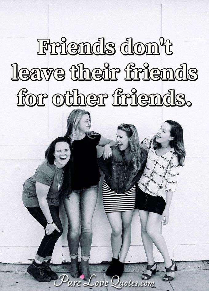 A Friend Is One That Knows You As You Are Understands Where You Have A Friend Is One That Knows You As You Are Understands Where You Have
