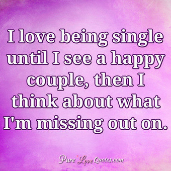 Life is too short to miss out on being really happy. | PureLoveQuotes